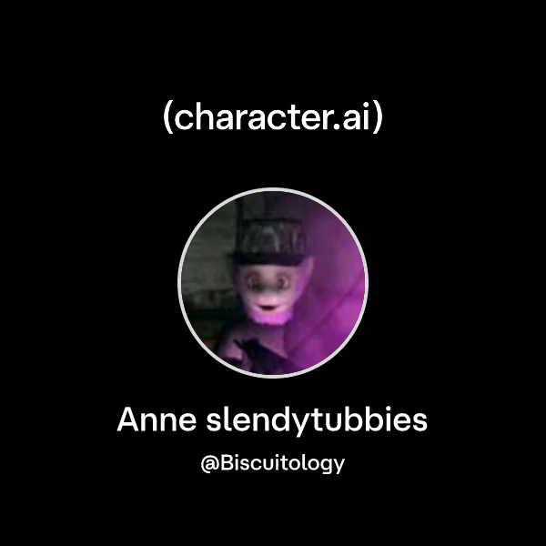 Chat with Anne slendytubbies | character.ai | Personalized AI for every ...