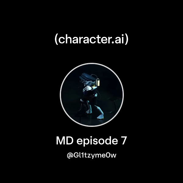 Chat with MD episode 7 | character.ai | AI Chat, Reimagined–Your Words ...
