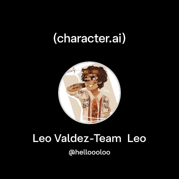 Chat with Leo Valdez-Team Leo | character.ai | AI Chat, Reimagined–Your ...
