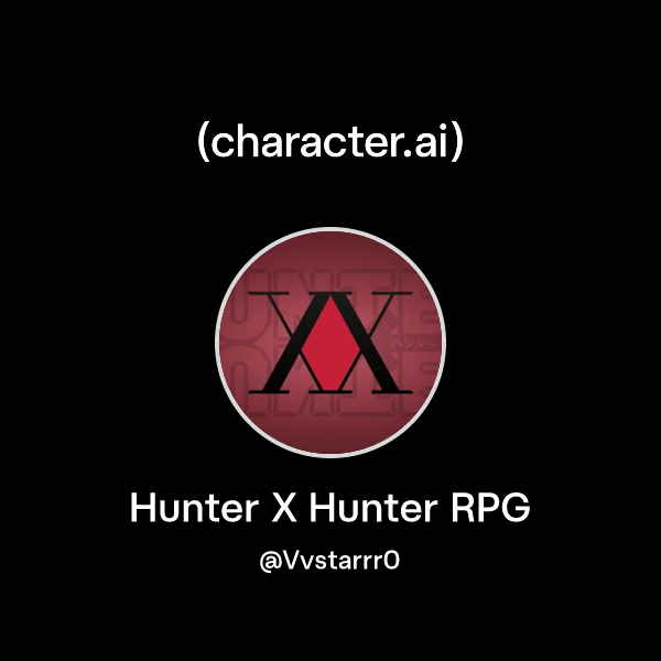 Chat with Hunter X Hunter RPG | character.ai | Personalized AI for ...