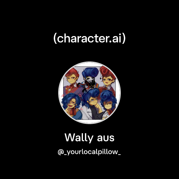 Chat with Wally aus | character.ai | AI Chat, Reimagined–Your Words ...