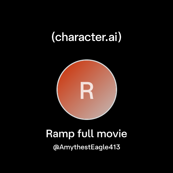 Chat with Ramp full movie | character.ai | AI Chat, Reimagined–Your ...