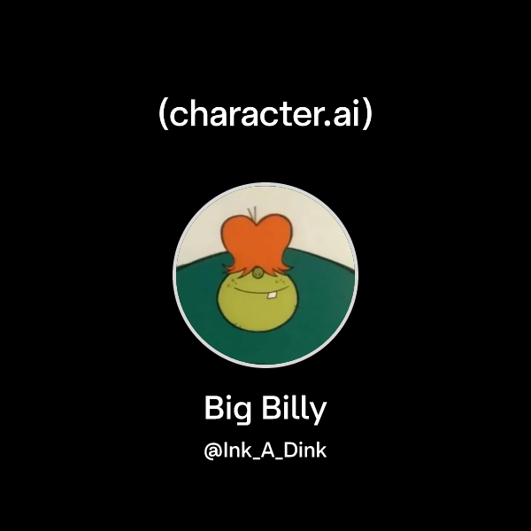Chat with Big Billy | character.ai | Personalized AI for every moment ...