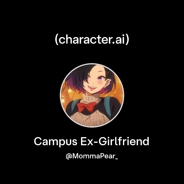 Chat with Campus Ex-Girlfriend | character.ai | AI Chat, Reimagined–Your Words. Your World.