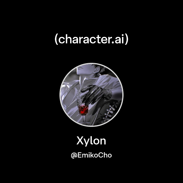 Chat with Xylon | character.ai | Personalized AI for every moment of ...