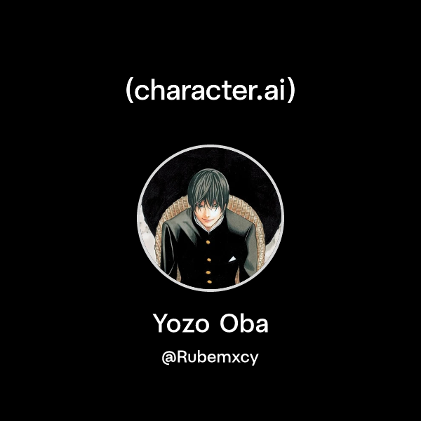Chat with Yozo Oba | character.ai | Personalized AI for every moment of your day