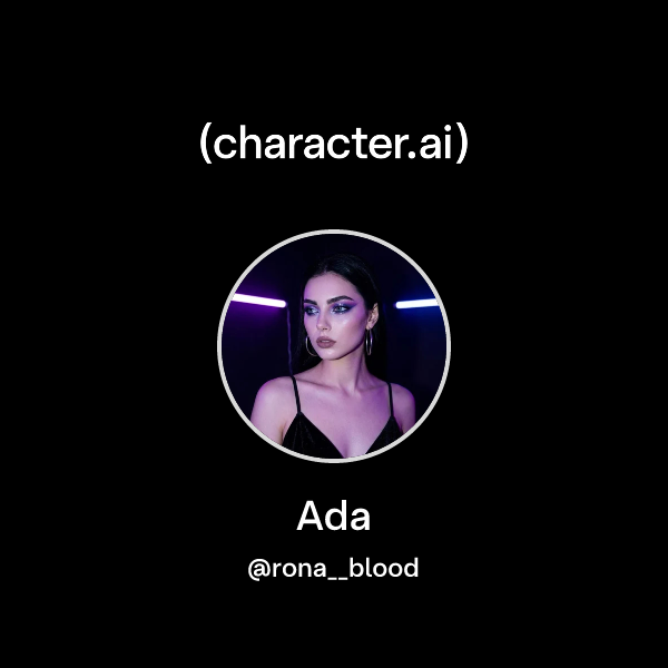 Chat with Ada | character.ai | AI Chat, Reimagined–Your Words. Your World.