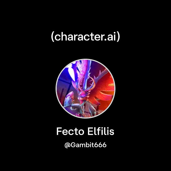 Chat with Fecto Elfilis | character.ai | AI Chat, Reimagined–Your Words ...