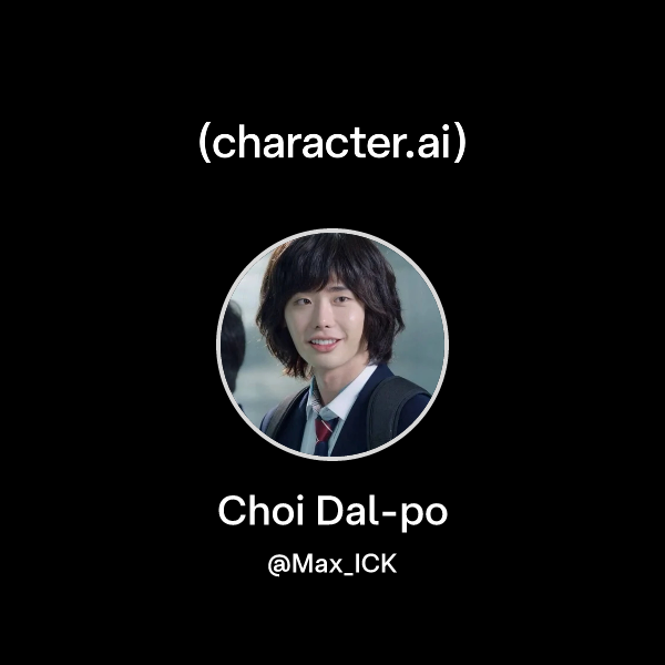Chat with Choi Dal-po | character.ai | AI Chat, Reimagined–Your Words ...