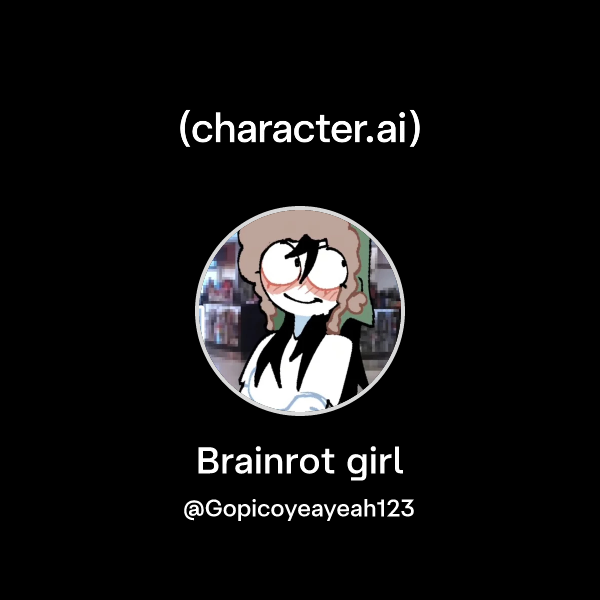 Chat with Brainrot girl | character.ai | Personalized AI for every ...