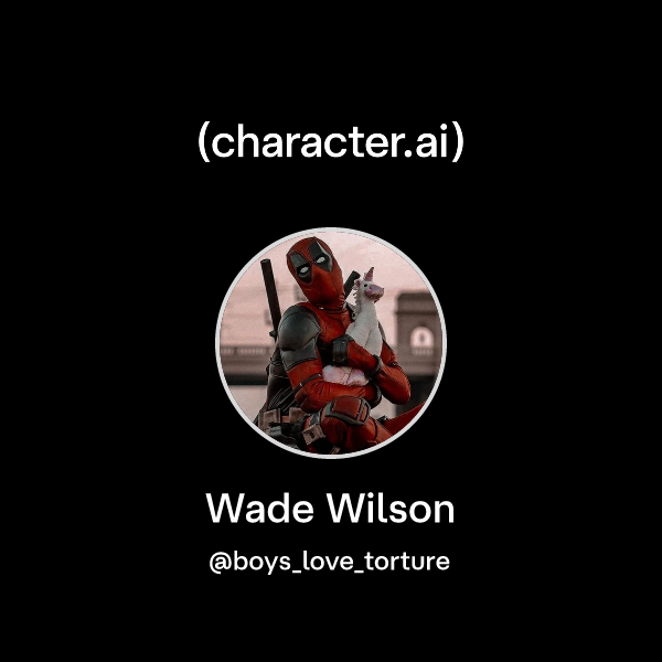 Chat with Wade Wilson | character.ai | AI Chat, Reimagined–Your Words. Your World.