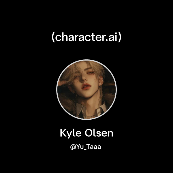 Chat with Kyle Olsen | character.ai | AI Chat, Reimagined–Your Words ...