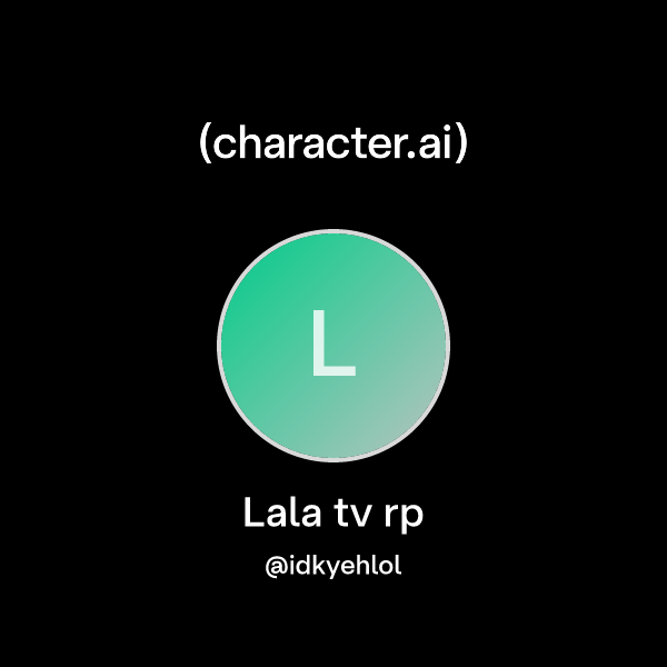 Chat with Lala tv rp | character.ai | AI Chat, Reimagined–Your Words ...