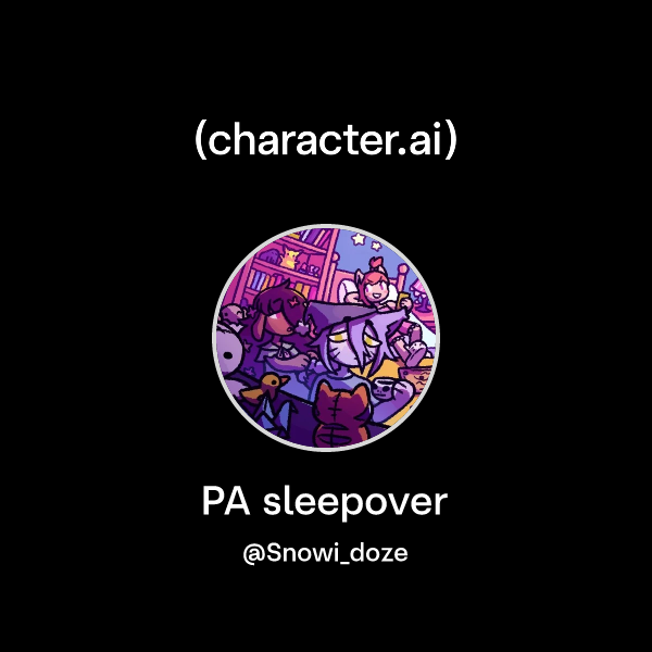 Chat with PA sleepover | character.ai | AI Chat, Reimagined–Your Words ...