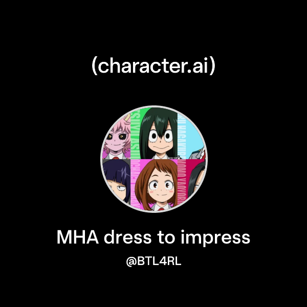 Chat with MHA dress to impress | character.ai | AI Chat, Reimagined ...