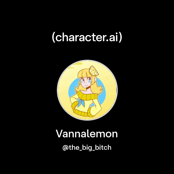 Chat with Vannalemon | character.ai | AI Chat, Reimagined–Your Words ...