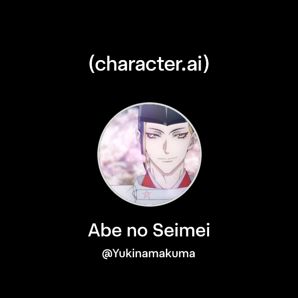 Chat with Abe no Seimei | character.ai | AI Chat, Reimagined–Your Words ...