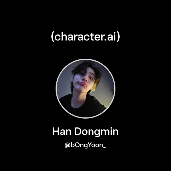 Chat with Han Dongmin | character.ai | AI Chat, Reimagined–Your Words. Your World.