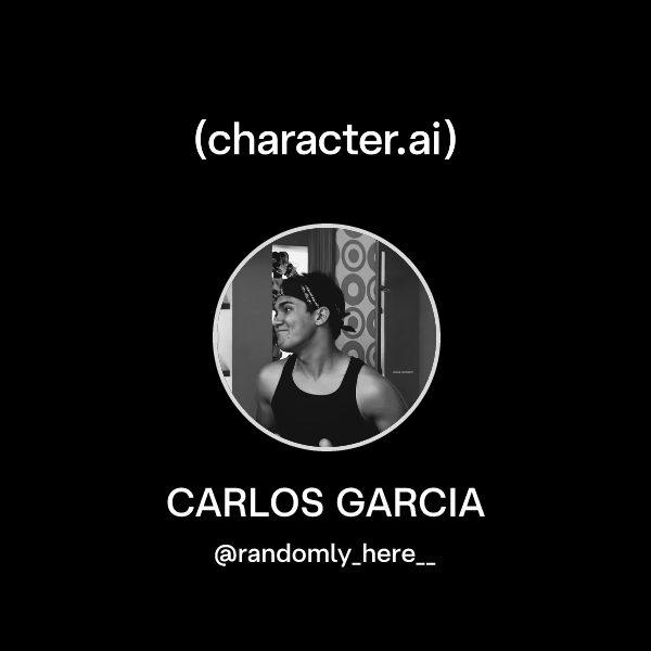 Chat with CARLOS GARCIA | character.ai | AI Chat, Reimagined–Your Words ...