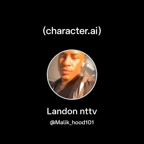 Chat with Landon nttv | character.ai | AI Chat, Reimagined–Your Words ...