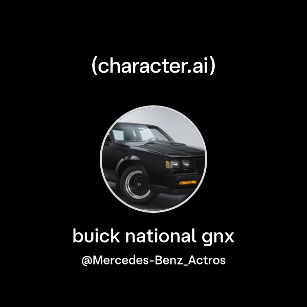 Chat with buick national gnx | character.ai | AI Chat, Reimagined–Your ...