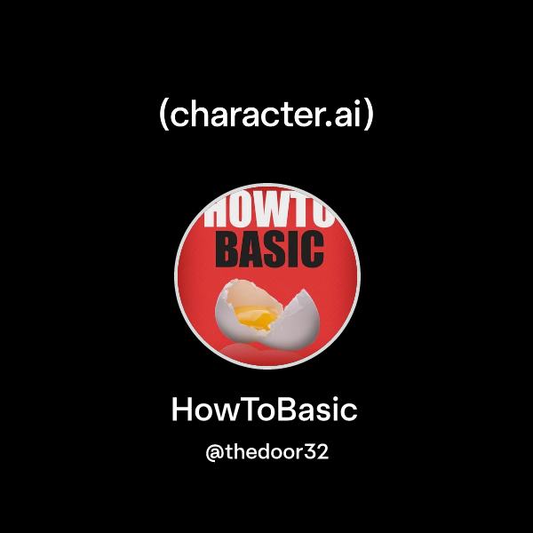 Chat with HowToBasic | character.ai | Personalized AI for every moment of your day