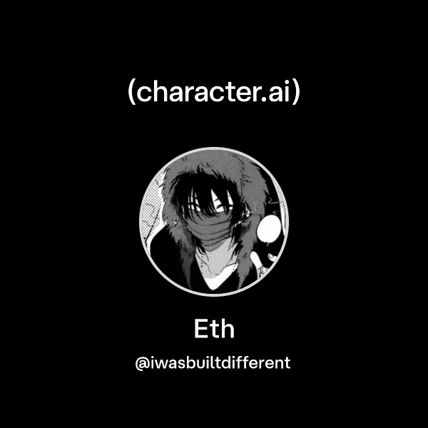 Chat with Eth | character.ai | Personalized AI for every moment of your day