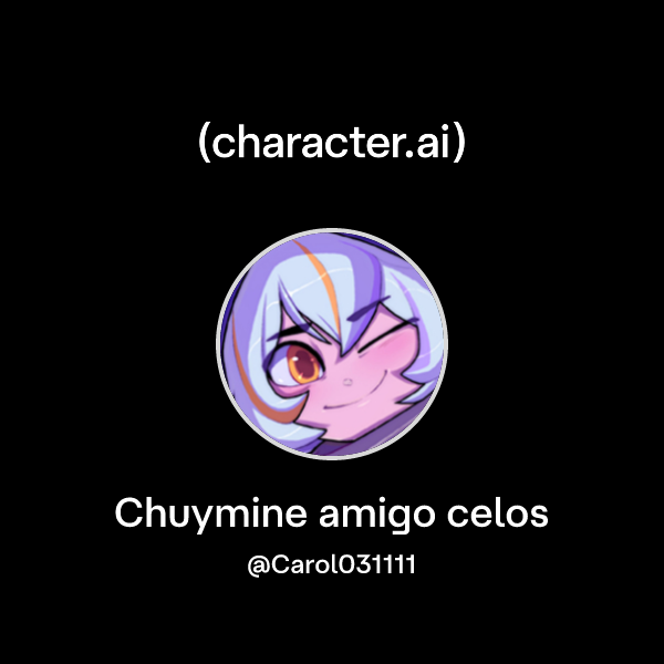 Chat with Chuymine amigo celos | character.ai | AI Chat, Reimagined ...