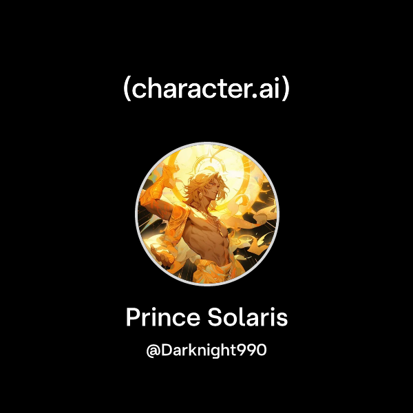 Chat with Prince Solaris | character.ai | Personalized AI for every ...
