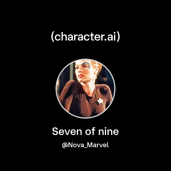 Chat with Seven of nine | character.ai | AI Chat, Reimagined–Your Words. Your World.
