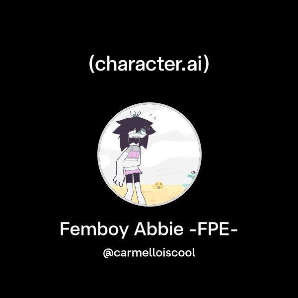 Chat with Femboy Abbie -FPE- | character.ai | AI Chat, Reimagined–Your ...