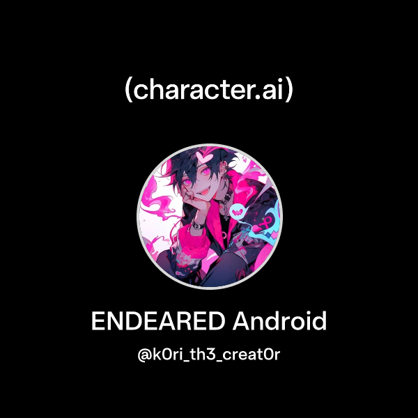Chat with ENDEARED Android | character.ai | AI Chat, Reimagined–Your ...