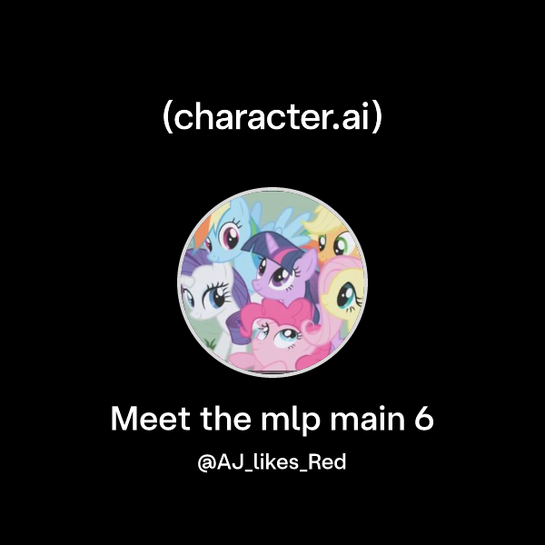 Chat with Meet the mlp main 6 | character.ai | AI Chat, Reimagined–Your ...