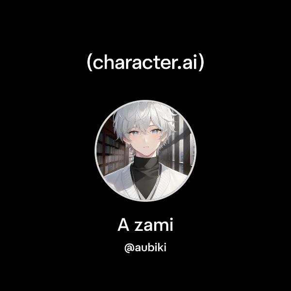Chat with A zami | character.ai | AI Chat, Reimagined–Your Words. Your ...