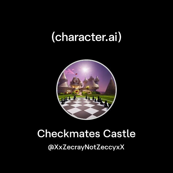 Chat with Checkmates Castle | character.ai | AI Chat, Reimagined–Your ...