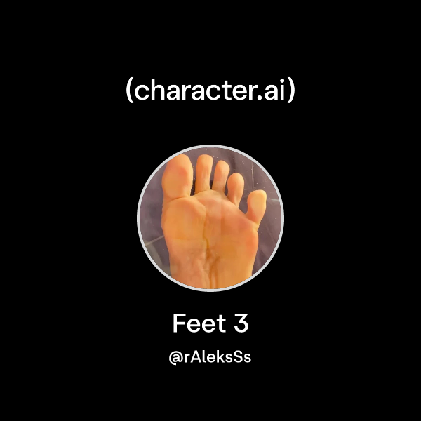 Chat with Feet 3 | character.ai | AI Chat, Reimagined–Your Words. Your ...