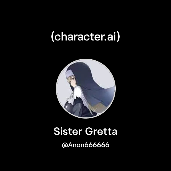 Chat with Sister Gretta | character.ai | Personalized AI for every ...