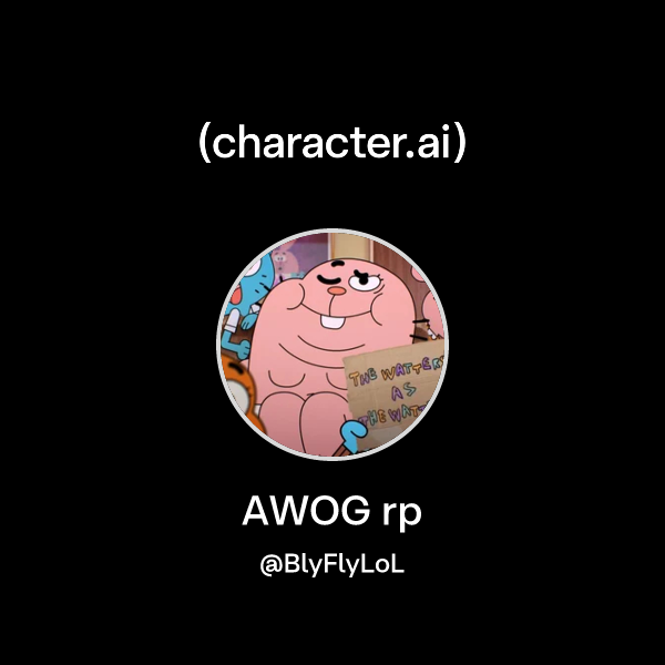 Chat with AWOG rp | character.ai | Personalized AI for every moment of ...