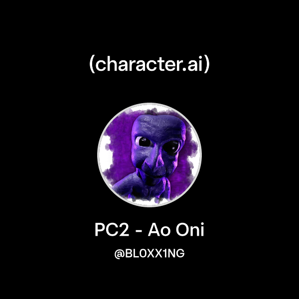 Chat with PC2 - Ao Oni | character.ai | AI Chat, Reimagined–Your Words ...