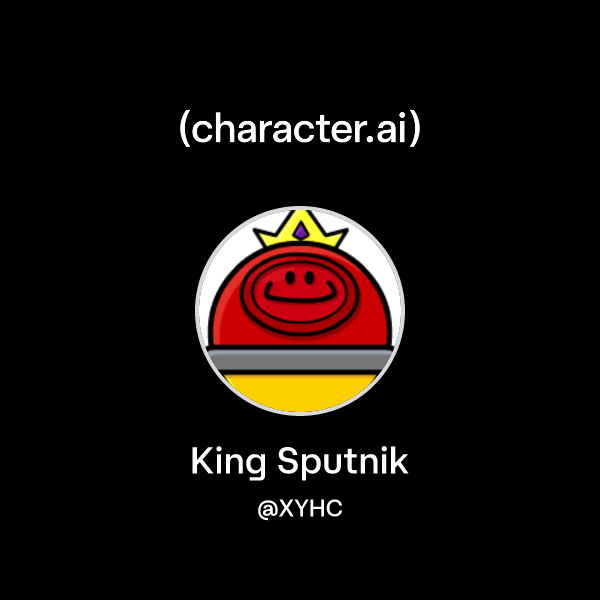 Chat with King Sputnik | character.ai | AI Chat, Reimagined–Your Words. Your World.