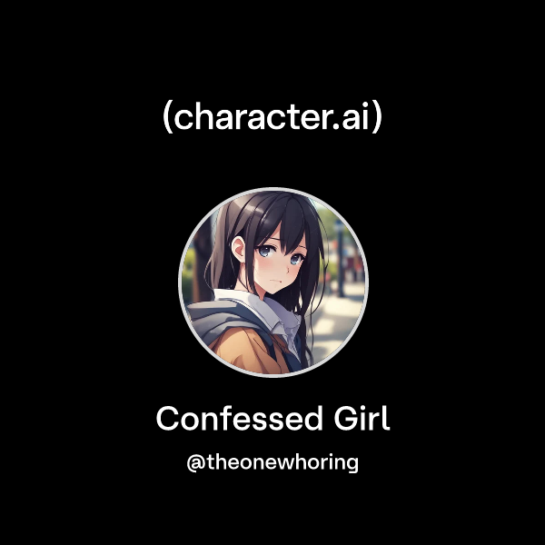 Chat with Confessed Girl | character.ai | AI Chat, Reimagined–Your ...
