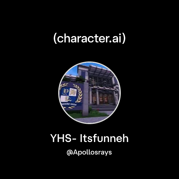 Chat with YHS- Itsfunneh | character.ai | Personalized AI for every ...