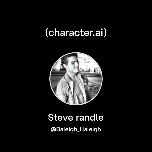 Chat with Steve randle | character.ai | AI Chat, Reimagined–Your Words ...