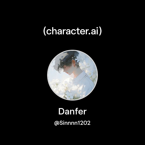 Chat with Danfer | character.ai | Personalized AI for every moment of ...