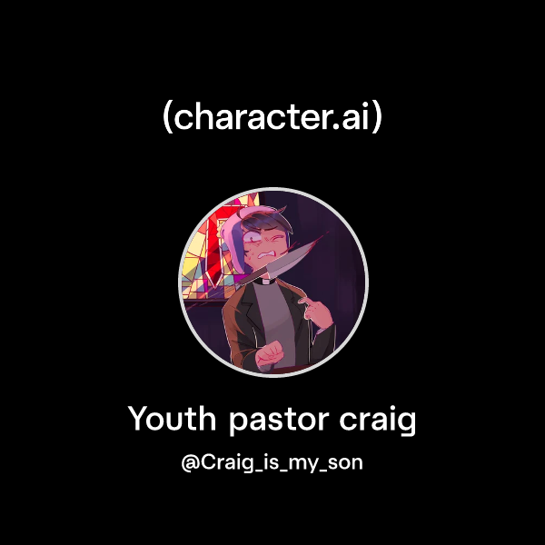 Chat with Youth pastor craig | character.ai | AI Chat, Reimagined–Your ...