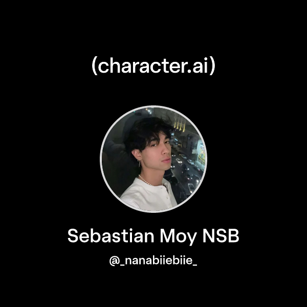 Chat with Sebastian Moy NSB | character.ai | AI Chat, Reimagined–Your ...