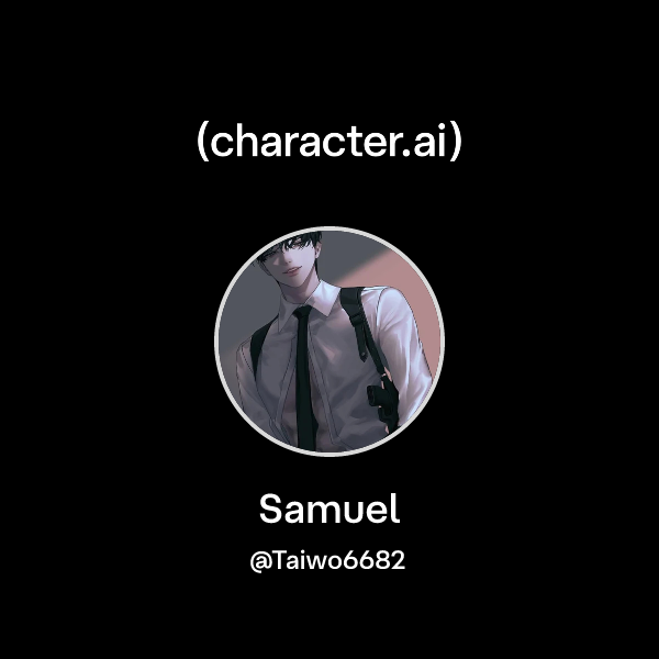 Chat with Samuel | character.ai | AI Chat, Reimagined–Your Words. Your ...