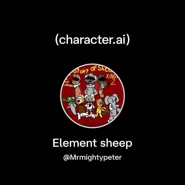 Chat with Element sheep | character.ai | AI Chat, Reimagined–Your Words ...
