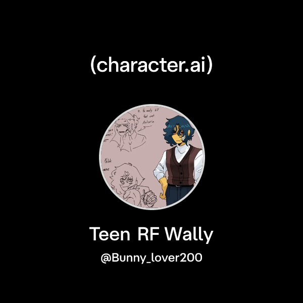 Chat with Teen RF Wally | character.ai | AI Chat, Reimagined–Your Words ...