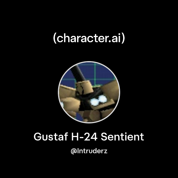 Chat with Gustaf H-24 Sentient | character.ai | AI Chat, Reimagined ...